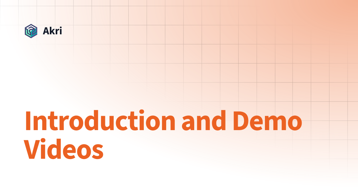 Introduction and Demo Videos | Akri